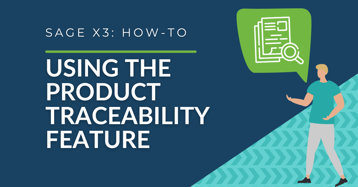 How to Use the Product Traceability Feature in Sage X3